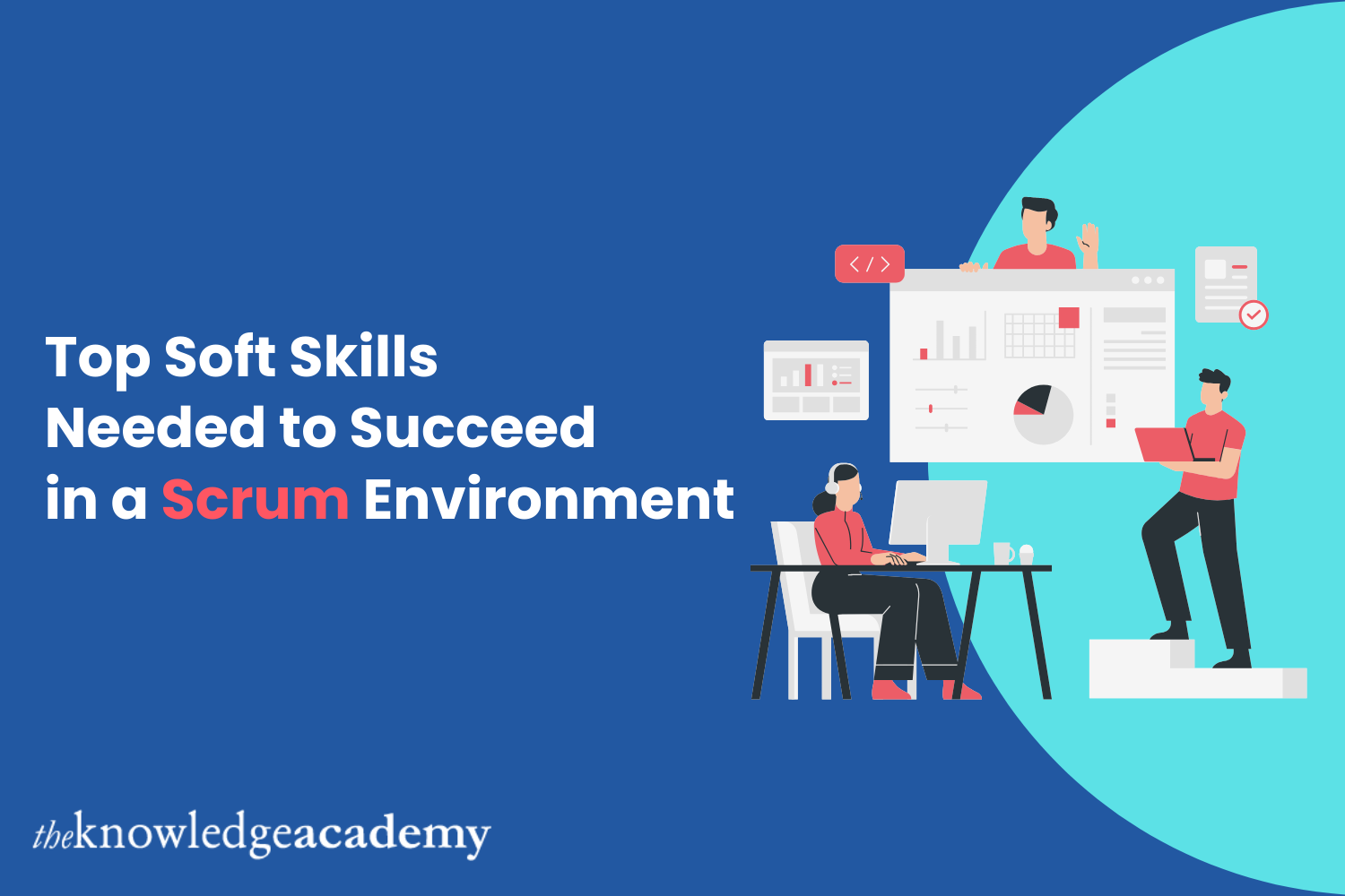 Top Soft Skills Needed to Succeed in a Scrum Environment