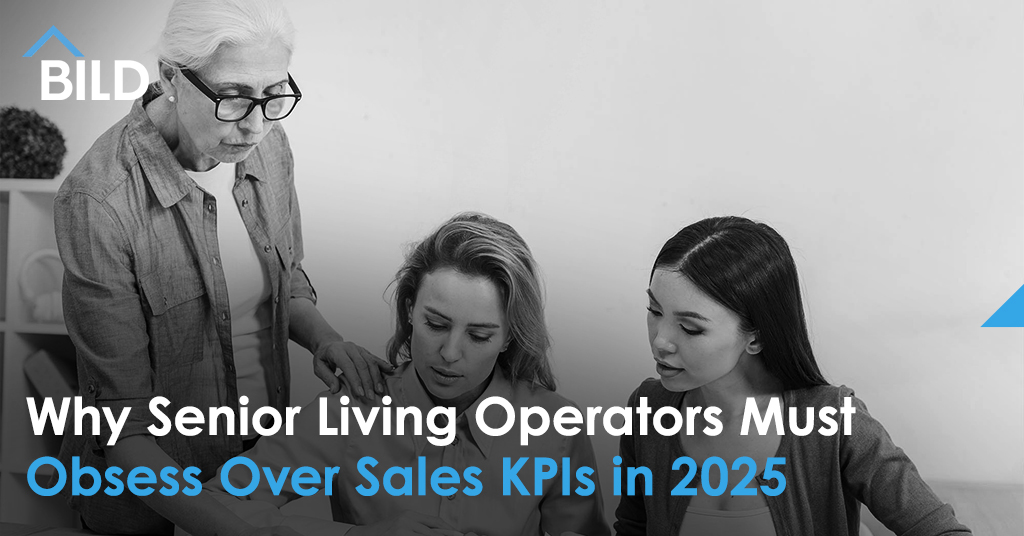 Why Senior Living Operators Must Obsess Over Sales KPIs in 2025
