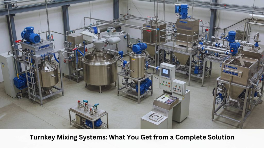Turnkey Mixing Systems: What You Get from a Complete Solution ...